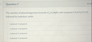 Solved Question 710pThe reaction of phenylmagnesium bromide | Chegg.com