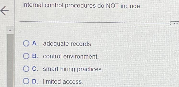 Solved Internal control procedures do NOT includeA. | Chegg.com