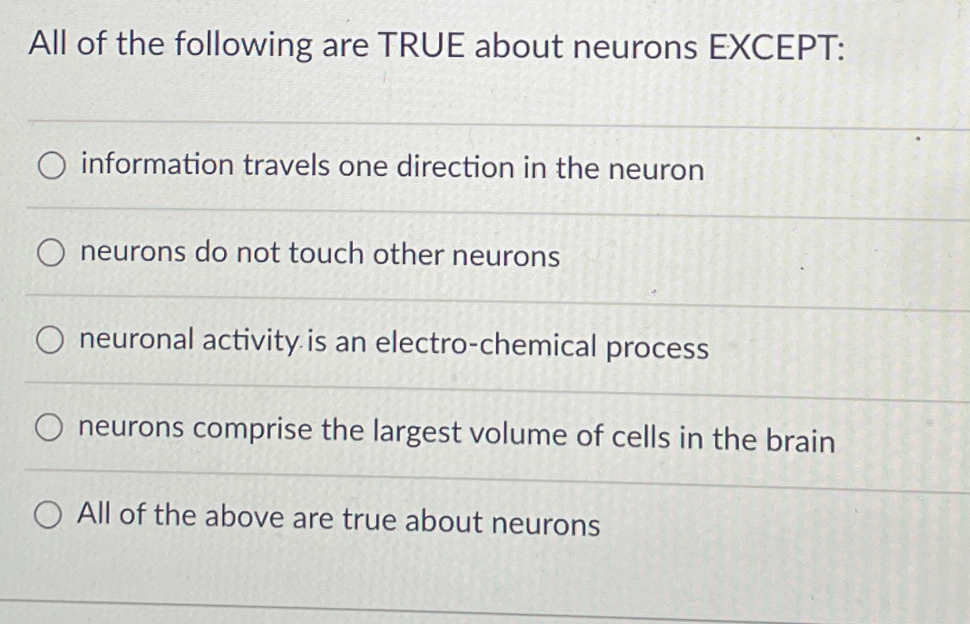 Solved All of the following are TRUE about neurons | Chegg.com