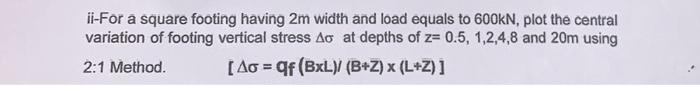Solved ii-For a square footing having 2 m width and load | Chegg.com