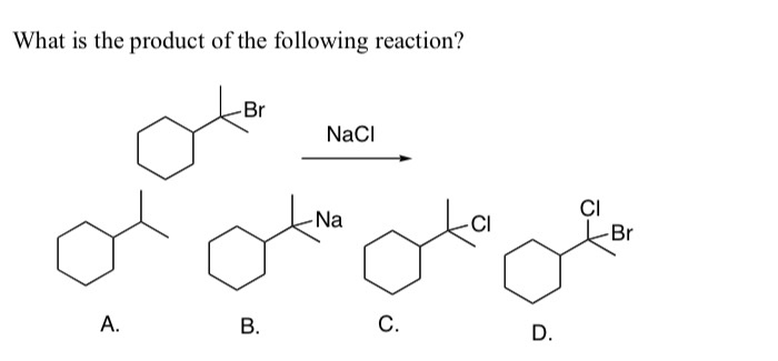 Solved What is the product of the following reaction? Naci | Chegg.com