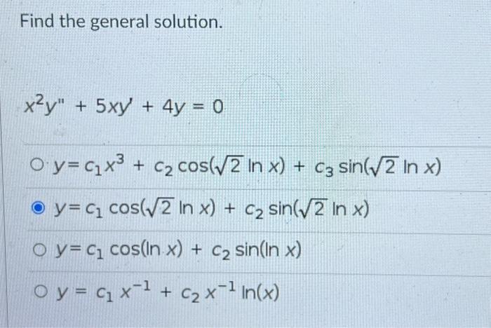 Solved Find the general solution. x²y" + 5xy + 4y = 0 | Chegg.com