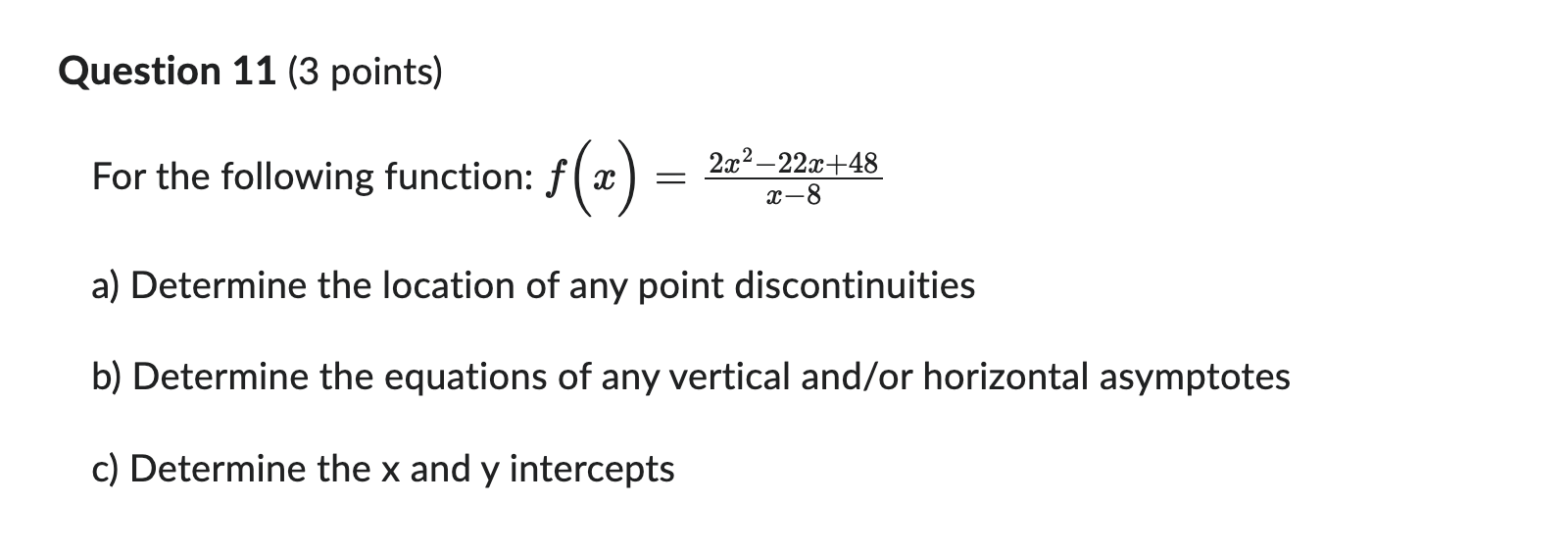 Solved Question 11 (3 points)For the following function: | Chegg.com Solved Question 11 (3 points)For the following function: | Chegg.com
