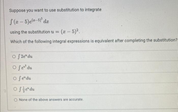 Solved Suppose you want to use substitution to integrate | Chegg.com
