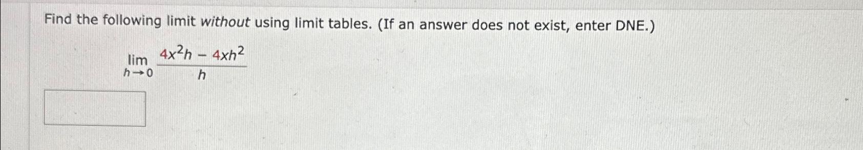 Solved Find the following limit without using limit tables. | Chegg.com