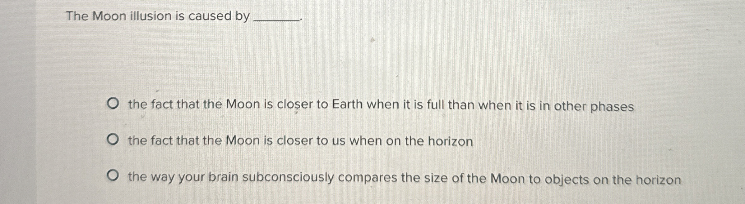 Solved The Moon illusion is caused bythe fact that the Moon | Chegg.com