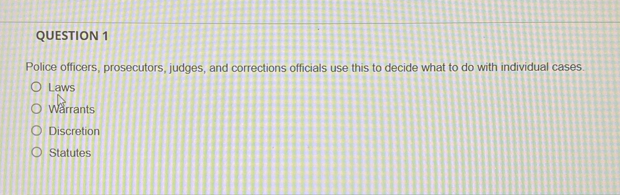 Solved QUESTION 1Police officers, prosecutors, judges, and | Chegg.com