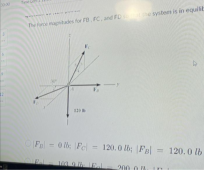 Solved The force magnitudes for FB, FC, and FD so the system | Chegg.com
