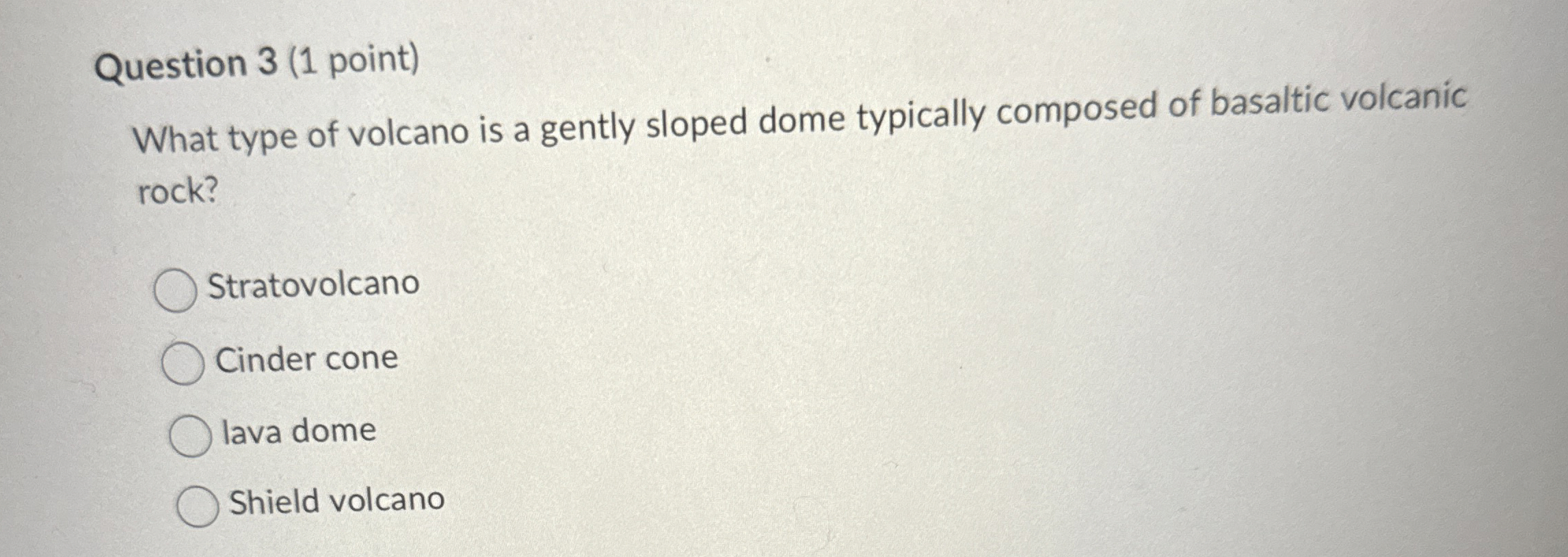 Solved Question 3 (1 ﻿point)What type of volcano is a gently | Chegg.com
