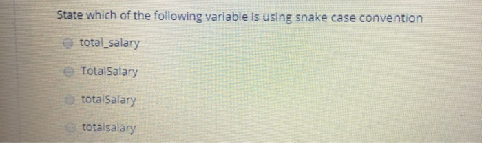Solved State which of the following variable is using snake | Chegg.com