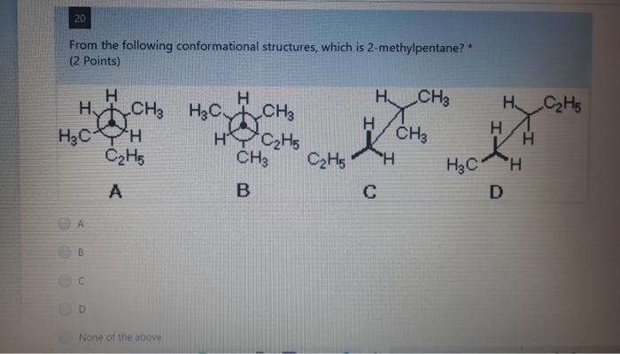Solved 20 From the following conformational structures, | Chegg.com