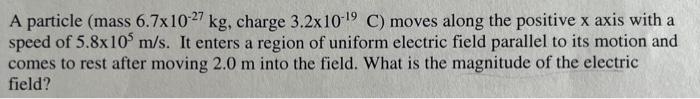 Solved A particle (mass 6.7×10−27 kg, charge 3.2×10−19C ) | Chegg.com