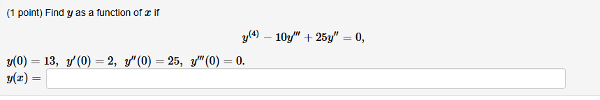 Solved (1 ﻿point) ﻿Find y as ﻿a function | Chegg.com