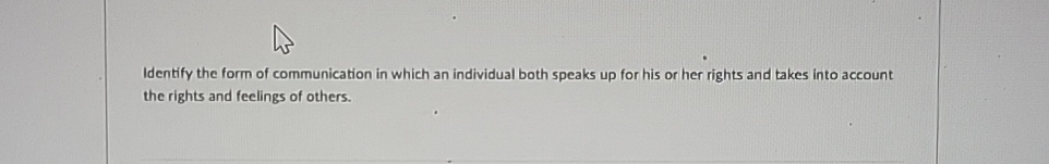 Solved Identify the form of communication in which an | Chegg.com