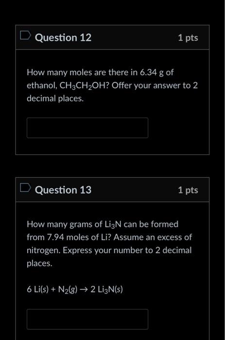 Solved Question 12 1 pts How many moles are there in 6.34 g | Chegg.com
