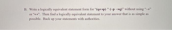 Solved B. Write a logically equivalent statement form for | Chegg.com