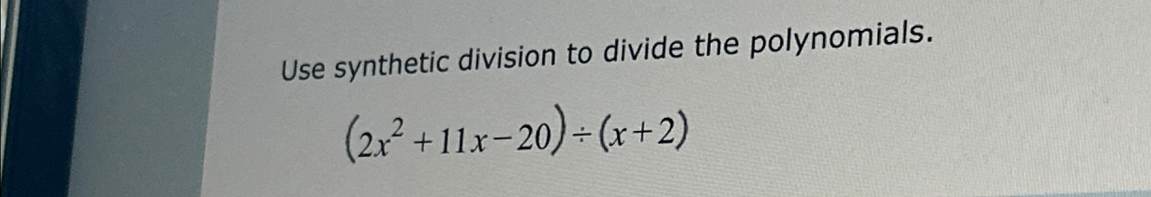 Solved Use synthetic division to divide the | Chegg.com