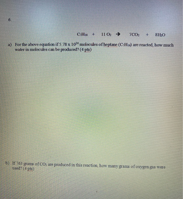 Solved 6. C7H16 + 11 O2 → 7CO2 + 8HO a) For the above | Chegg.com