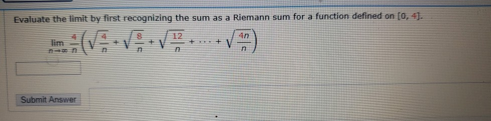 Solved Evaluate the limit by first recognizing the sum as a | Chegg.com
