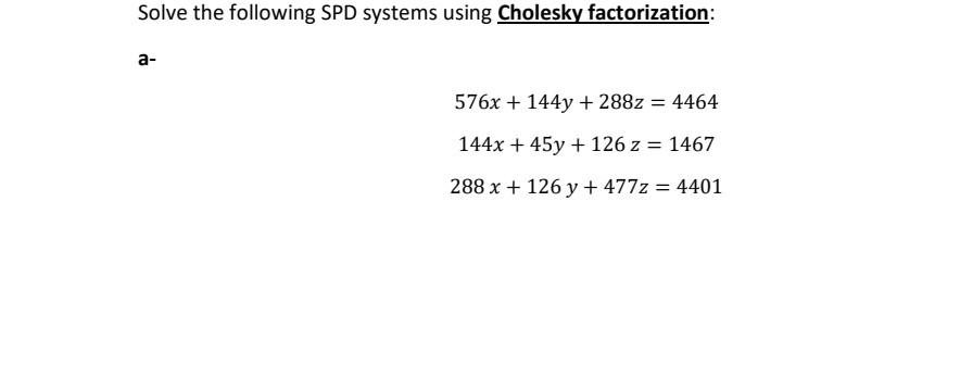 Solved Solve The Following Spd Systems Using Cholesky 