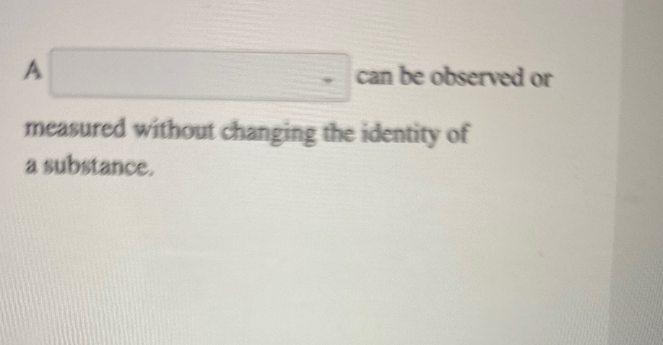 Solved Acan be observed ormeasured without changing the | Chegg.com