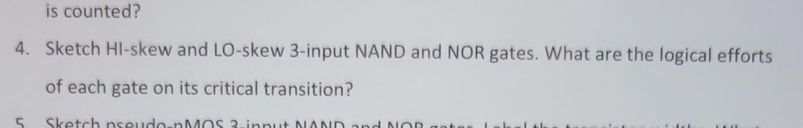 Solved 4. Sketch HI-skew and LO-skew 3-input NAND and NOR | Chegg.com