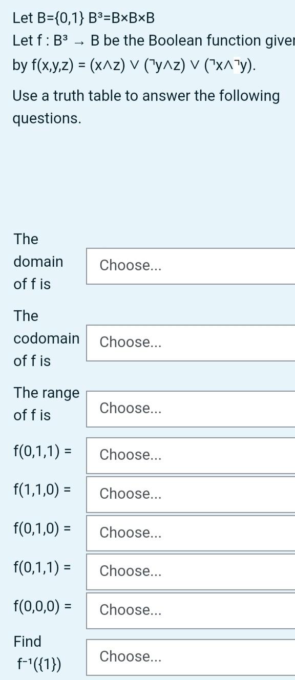 Solved Let B={0,1}B3=B×B×B Let f:B3→B be the Boolean | Chegg.com Solved Let B={0,1}B3=B×B×B Let f:B3→B be the Boolean | Chegg.com