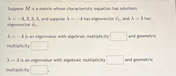 Solved Suppose M is a matrix whose characteristic equation | Chegg.com