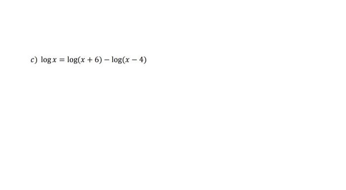 Solved x=log(x+6)−log(x−4) | Chegg.com