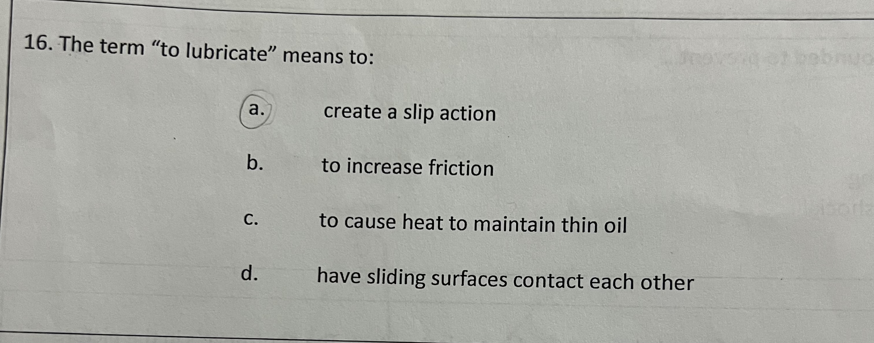 Solved The term "to lubricate" means to:a. ﻿create a slip | Chegg.com