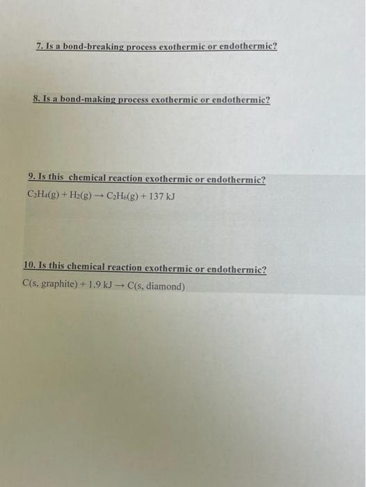 Solved 7. Is a bond-breaking process exothermic or | Chegg.com