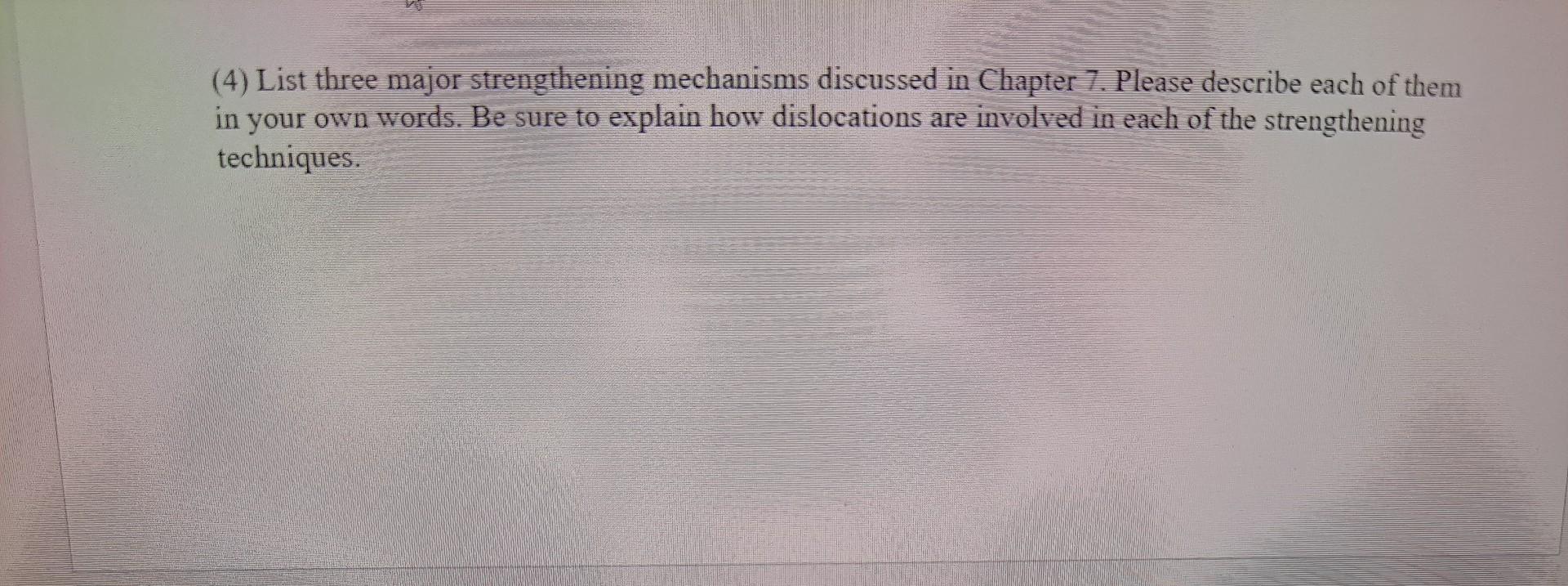 (4) List three major strengthening mechanisms | Chegg.com