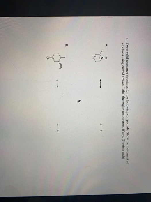 Solved 4. Draw valid resonance structures for the following | Chegg.com