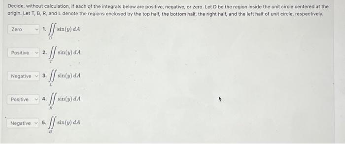 Solved Decide, without calculation, if each of the integrals | Chegg.com