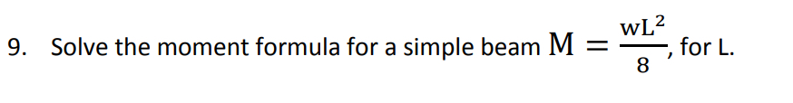 Solved Solve the moment formula for a simple beam M=wL28, | Chegg.com