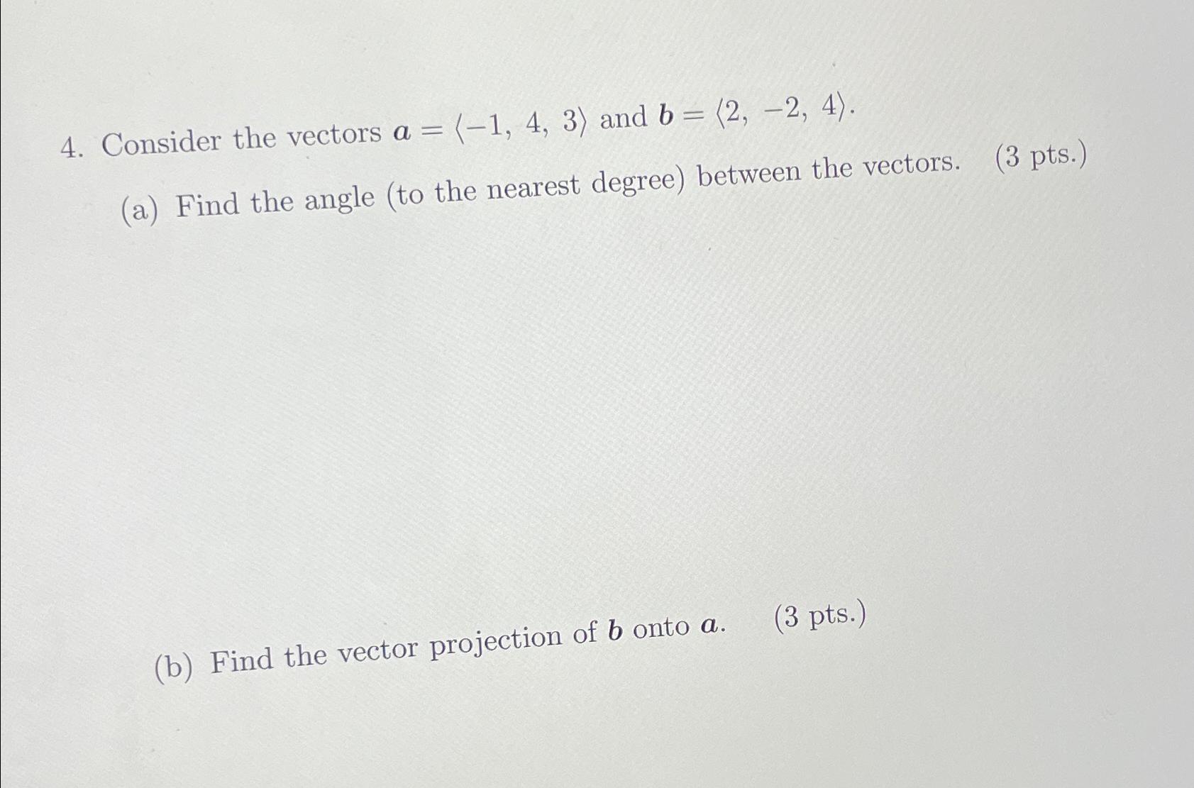 Solved Consider the vectors a=(:-1,4,3:) ﻿and | Chegg.com