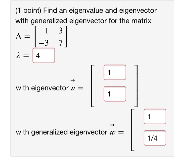 Solved (1 point) Find an eigenvalue and eigenvector with | Chegg.com