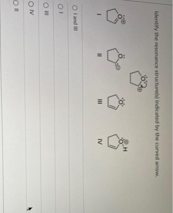 Solved Identify the resonance structure(s) indicated by the | Chegg.com