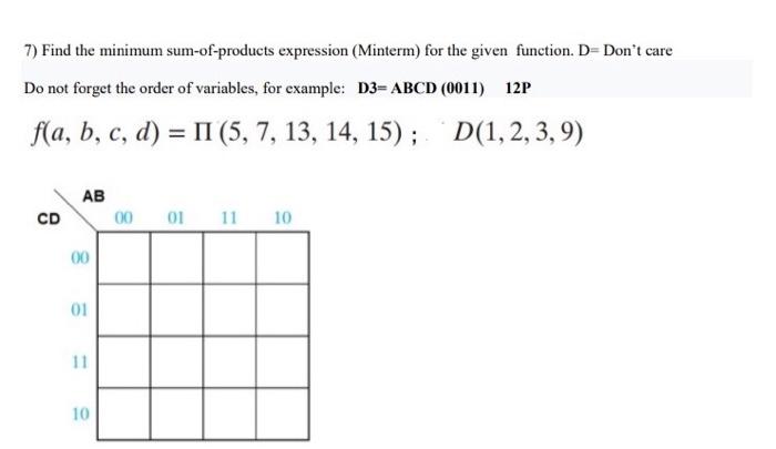 Solved 7) Find the minimum sum-of-products expression | Chegg.com
