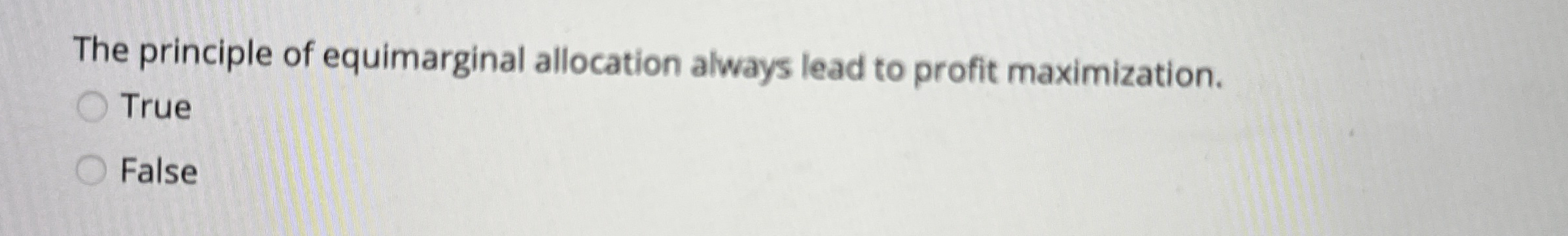 Solved The principle of equimarginal allocation always lead | Chegg.com