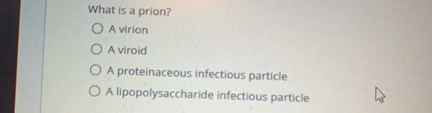 Solved What is a prion?A virionA viroidA proteinaceous | Chegg.com