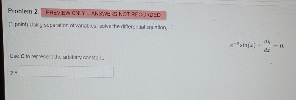 Solved Problem 2. PREVIEW ONLY - ANSWERS NOT RECORDED (1 | Chegg.com