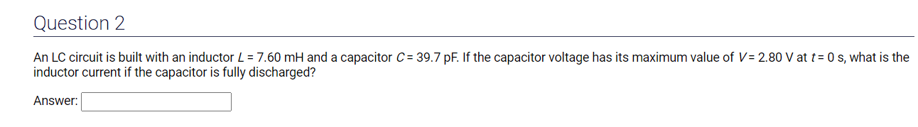 Solved Question 2An LC circuit is built with an inductor | Chegg.com