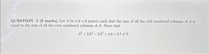 Solved QUESTION 5 ( 6 marks) Let A be a 6×6 matrix such that | Chegg.com Solved QUESTION 5 ( 6 marks) Let A be a 6×6 matrix such that | Chegg.com