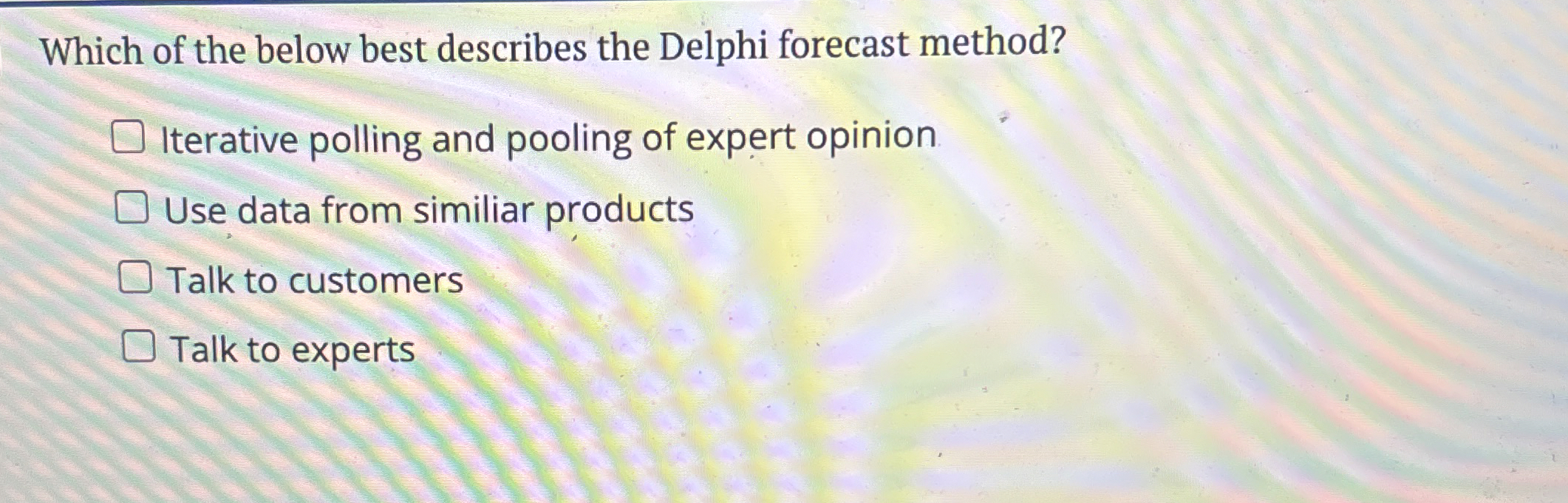 Solved Which of the below best describes the Delphi forecast | Chegg.com