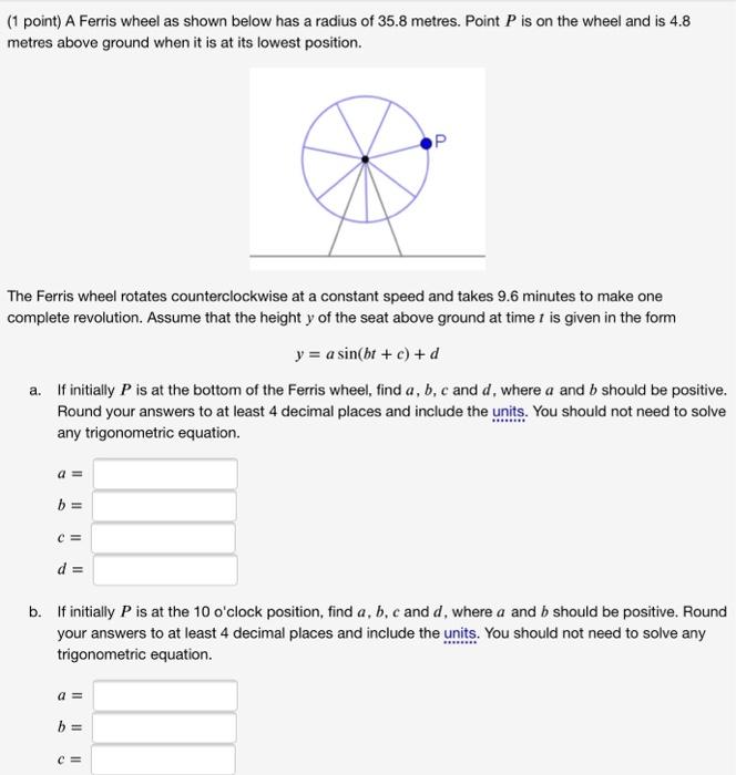 Solved (1 point) A Ferris wheel as shown below has a radius | Chegg.com