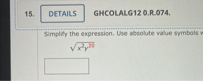 Solved GHCOLALG12 0.R.074. Simplify the expression. Use | Chegg.com