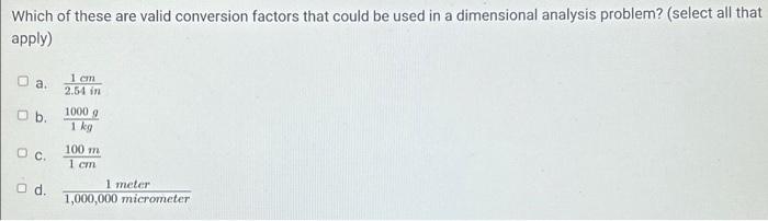 Solved Which of these are valid conversion factors that | Chegg.com
