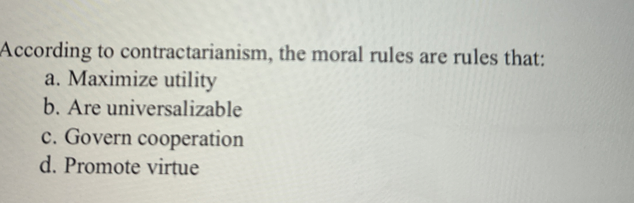 Solved According to contractarianism, the moral rules are | Chegg.com