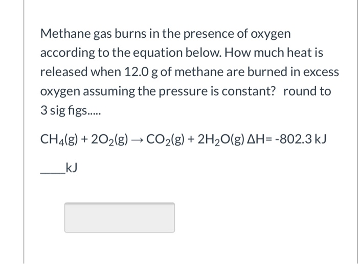Solved Methane gas burns in the presence of oxygen according | Chegg.com
